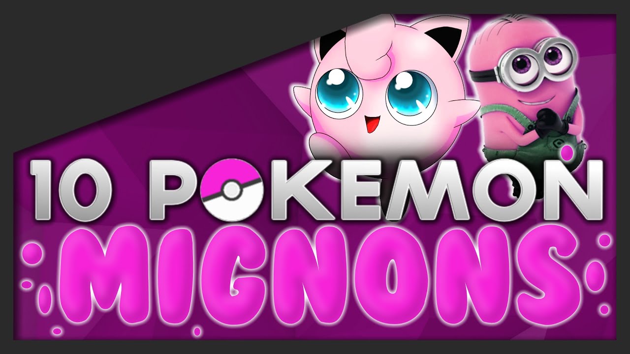 TOP 10 - Pokémon MIGNONS - YouTube