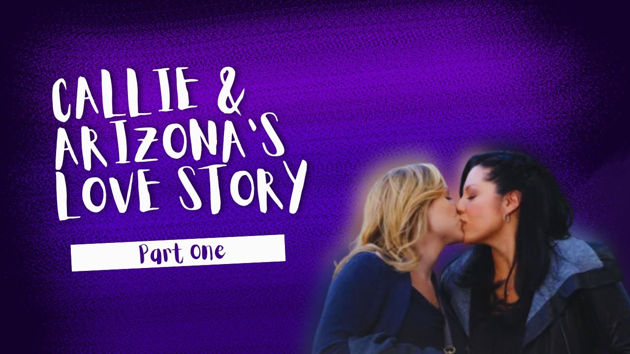 Callie & Arizona's Love Story | Part One | For Grey's Anatomy Fans ...