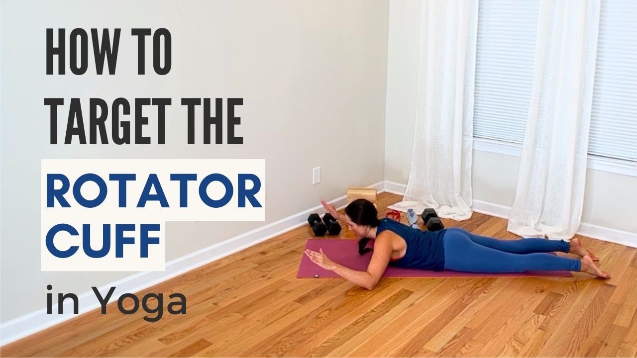 How to Target the Rotator Cuff in Yoga - YouTube