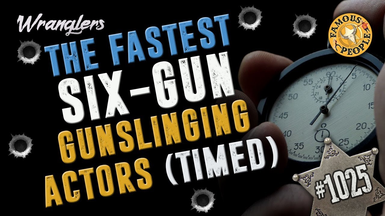 The Fastest Six Gun Gunslinging Actors timed - YouTube