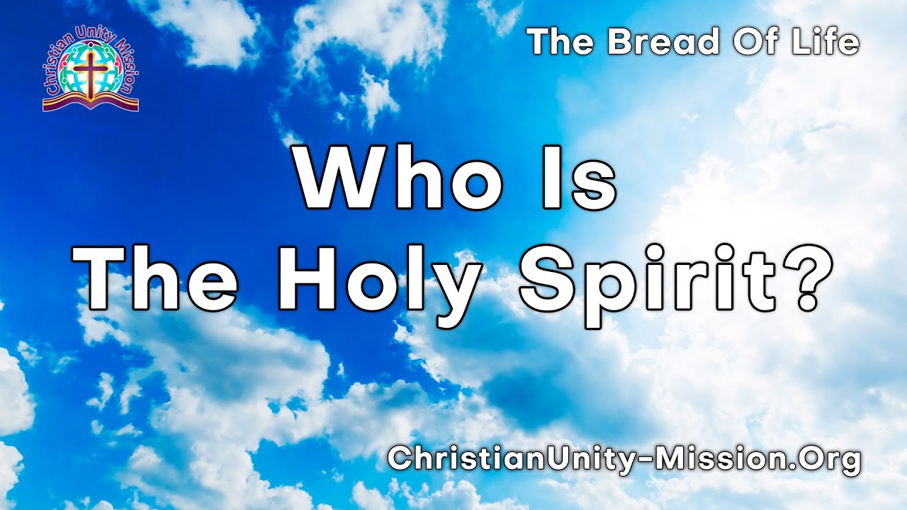 The Bread of Life | Who Is The Holy Spirit? - YouTube