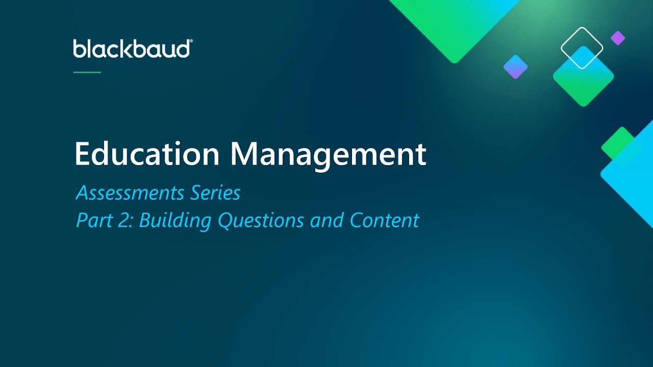 Assessments Series - Part 2: Building Questions and Content - YouTube