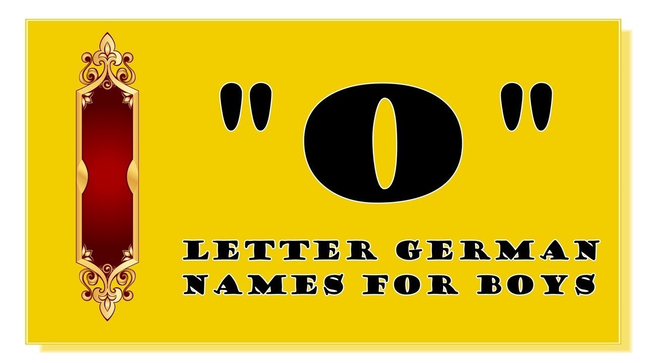 MODERN AND TRADITIONAL O LETTER GERMAN NAMES FOR BABY BOYS- TOP 500 OF ...