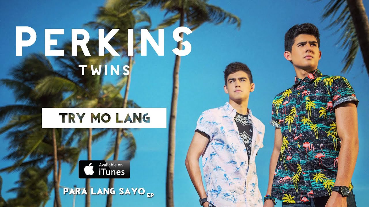 Perkins Twins - Try Mo Lang [Official Audio] - YouTube