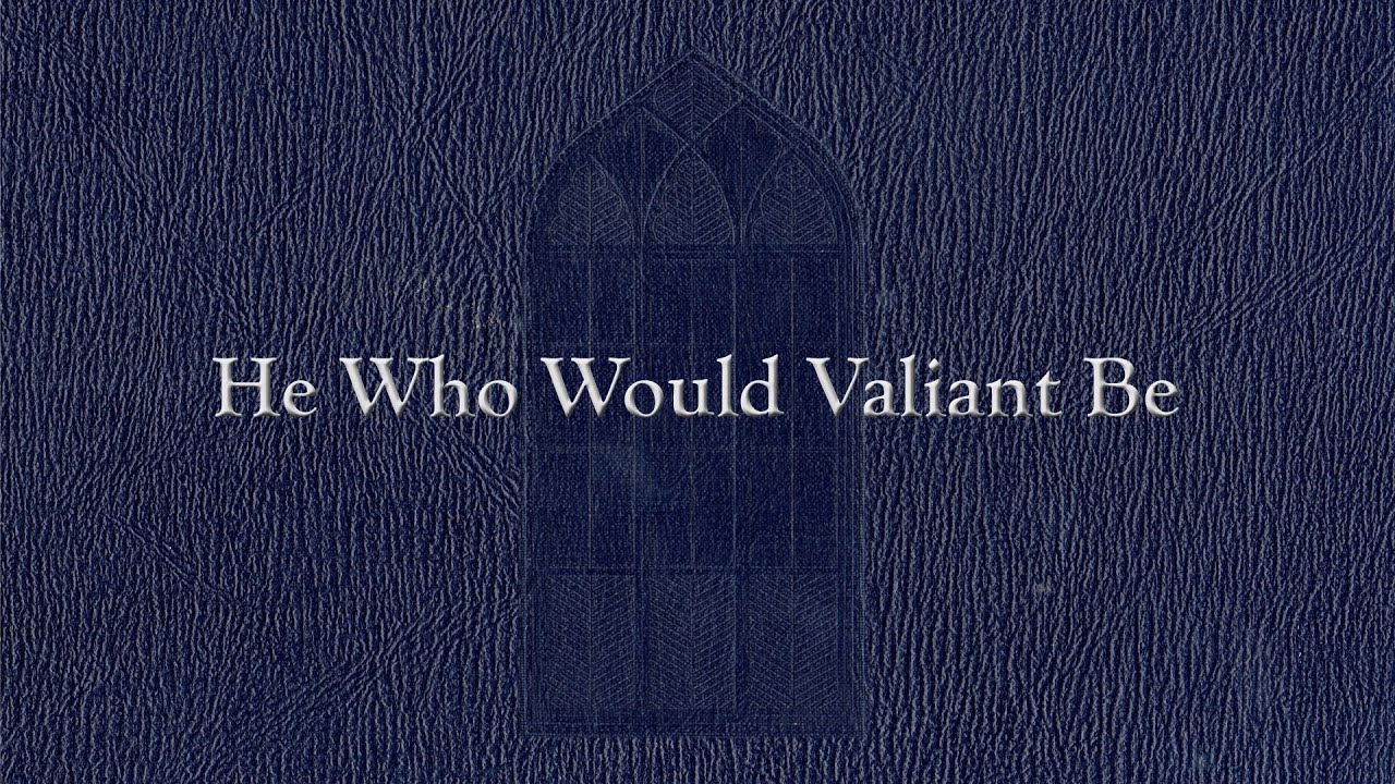 He Who Would Valiant Be (Weekly Hymn Project) - YouTube