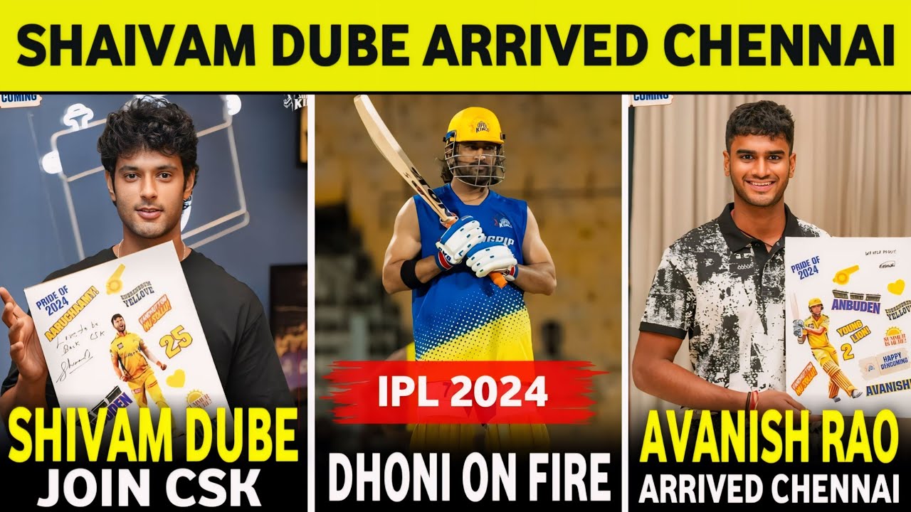 IPL 2024 : Shaivam Dube Joined CSK | Ms Dhoni On fire 🔥| Avanish Rao ...