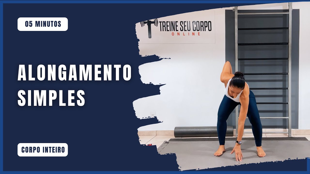 05 MINUTOS DE ALONGAMENTO SIMPLES PARA O CORPO INTEIRO - YouTube
