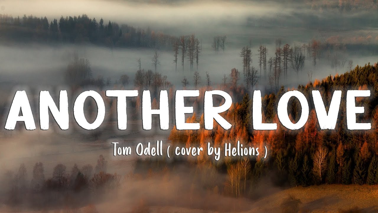 Another Love - Tom Odell ( cover by Helions ) [Lyrics/Vietsub] - YouTube