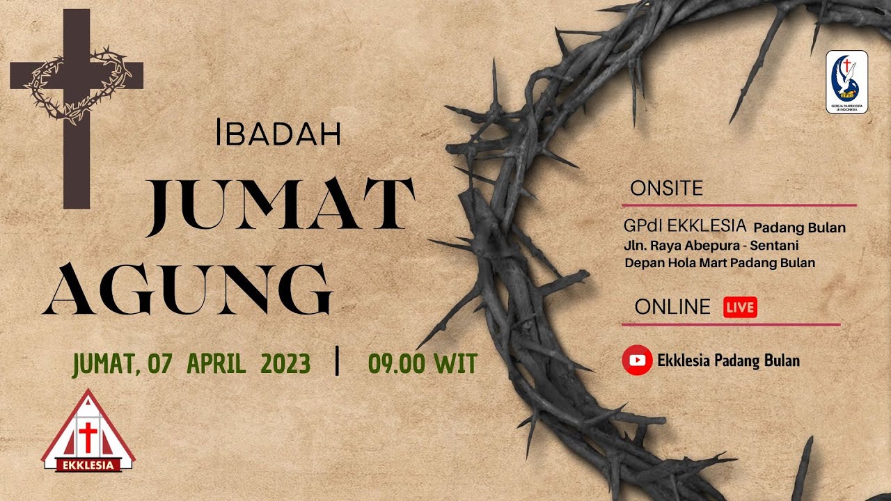 Ibadah Raya Jumat Agung Gpdi Ekklesia Padang Bulan Jumat 7 April 2023