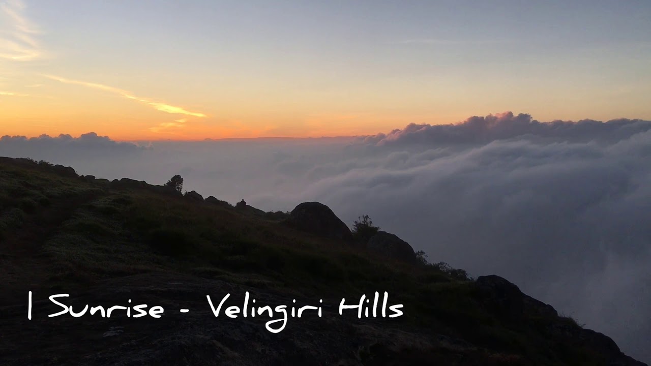 Vellingiri Hills - Coimbatore | Sunrise | Lovely view - YouTube