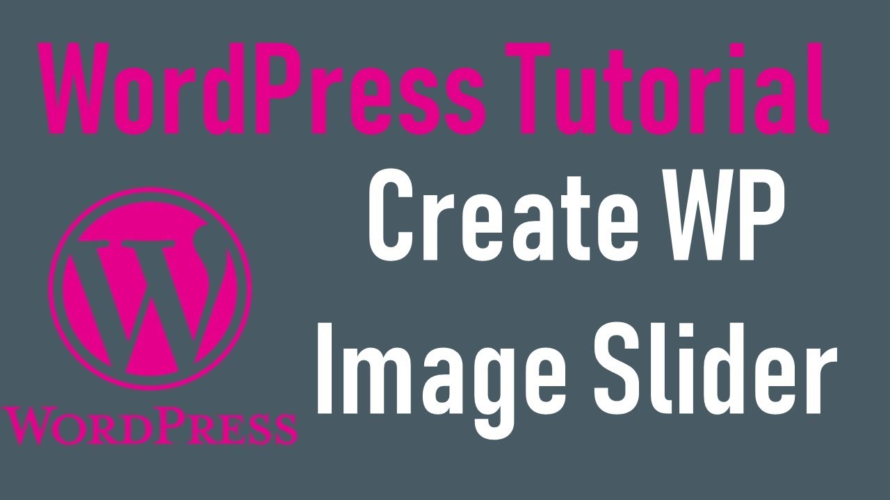 WordPress tutorial - 6: how to create WordPress Image slider - YouTube