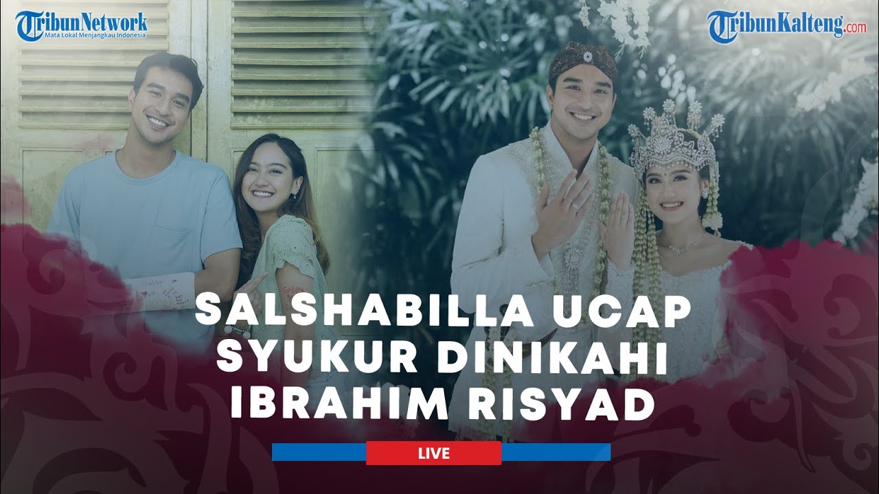 Salshabilla Adriani Ucap Rasa Syukur Lewat Postingannya Usai Dinikahi Sang Kekasih Ibrahim ...