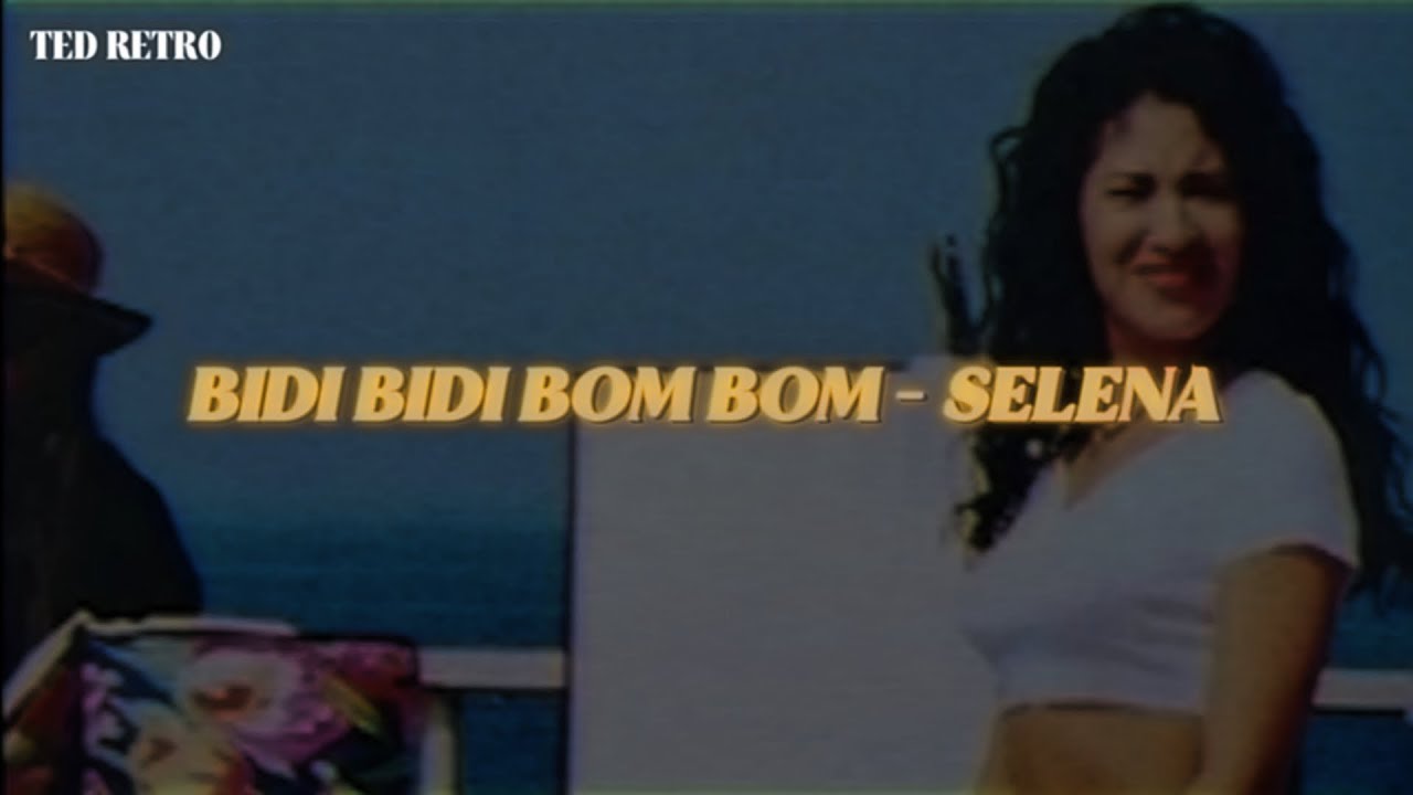 Selena - Bidi Bidi Bom Bom (Letra/Lyrics) - YouTube