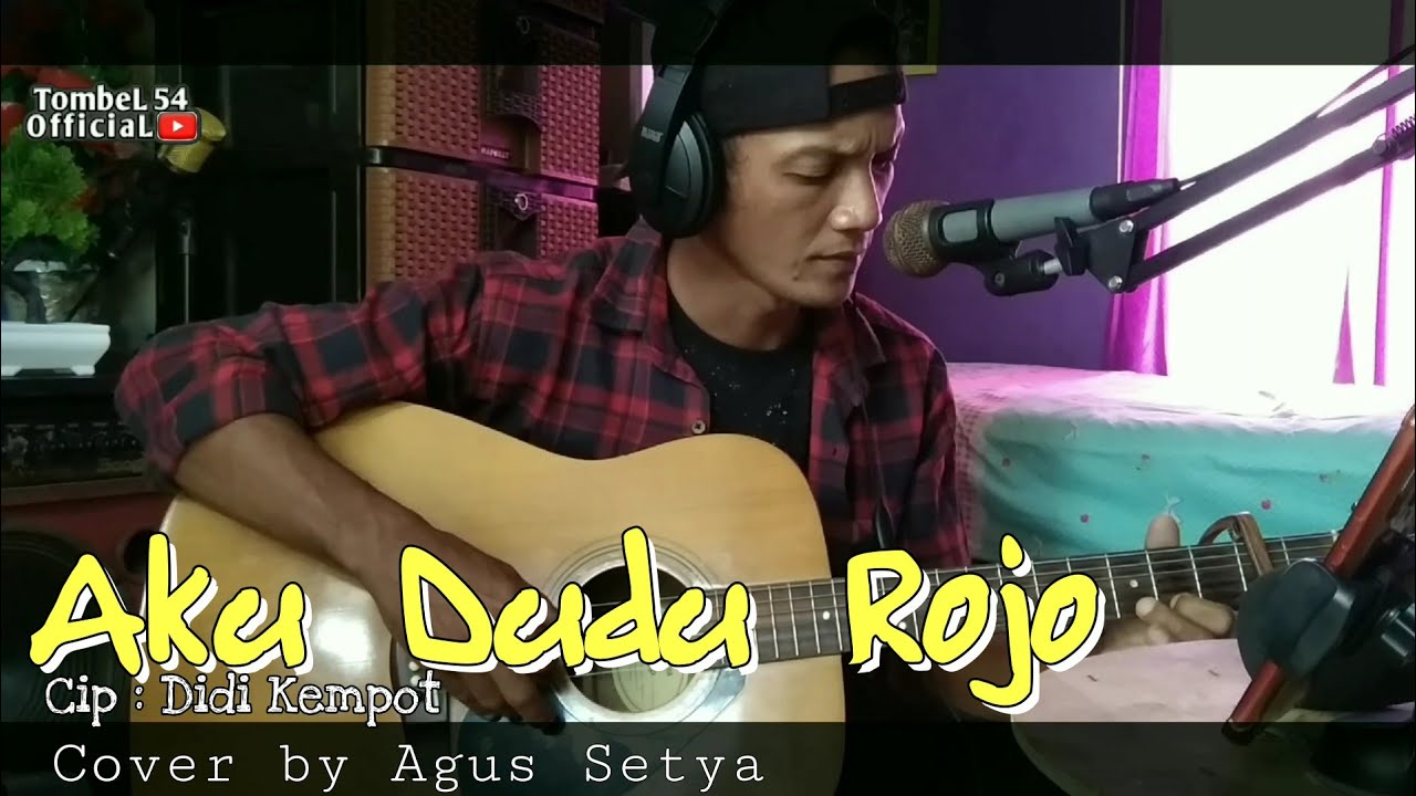 AKU DUDU ROJO - DIDI KEMPOT || Agus Setya ( Official Video Music Cover ) - YouTube