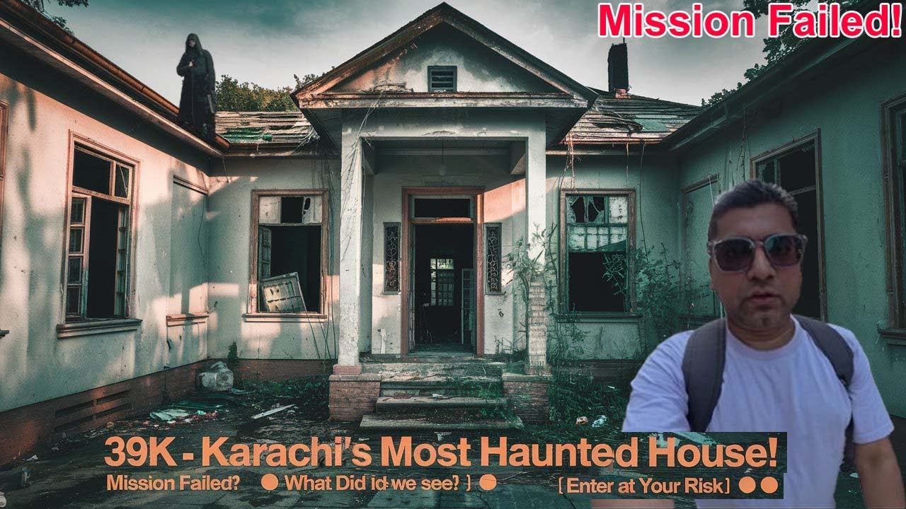 39K – Karachi’s Most Haunted House! Mission Failed? 👻🚶‍♂️ - YouTube