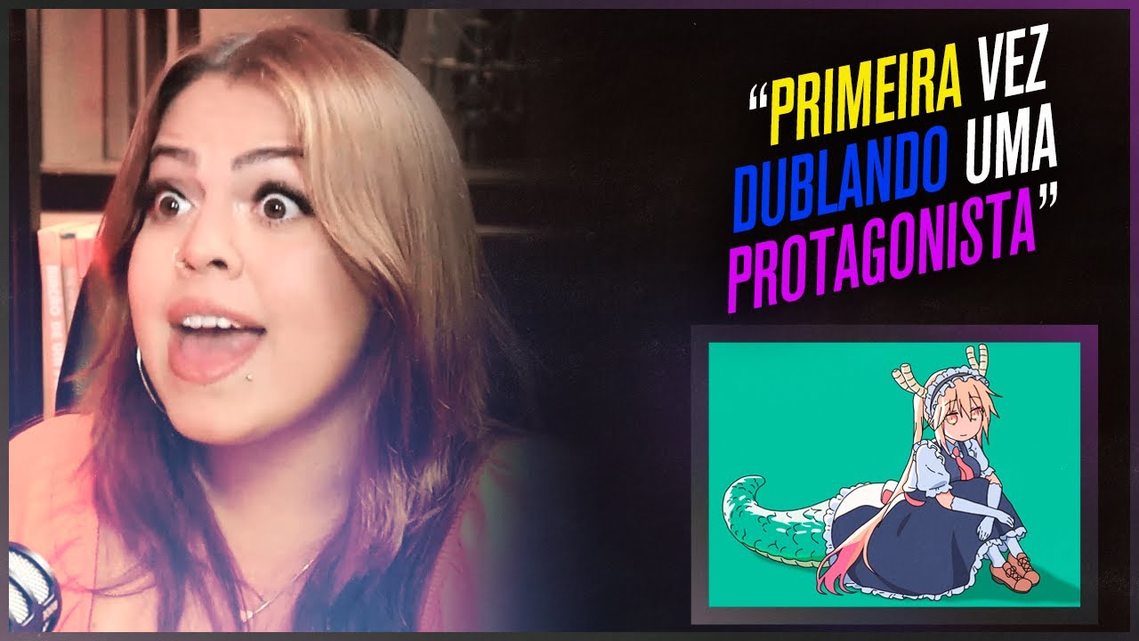 BIA MENEZES conta como foi DUBLAR TOHRU em KOBAYASHI-SAN NO MAID DRAGON ...