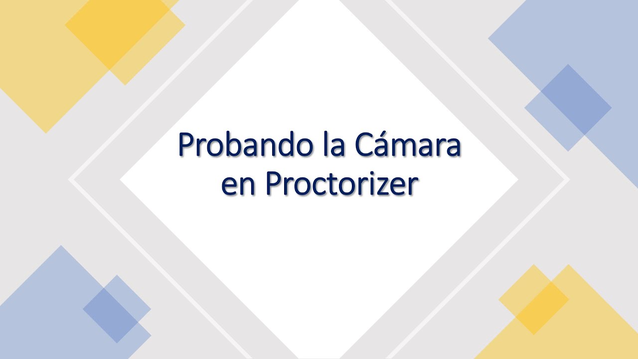 Probando la Cámara en Proctorizer - YouTube