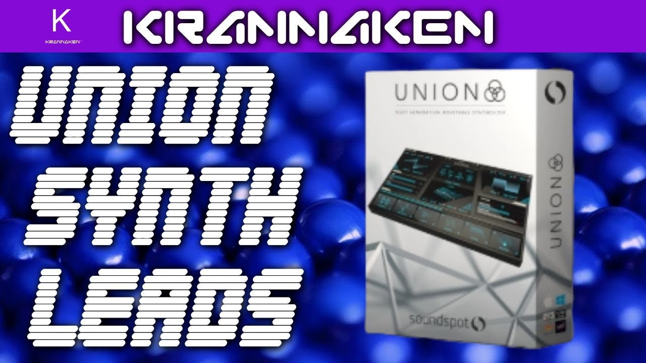 An Inside Look at the Lead Presets of SoundSpot's Union Synth - YouTube