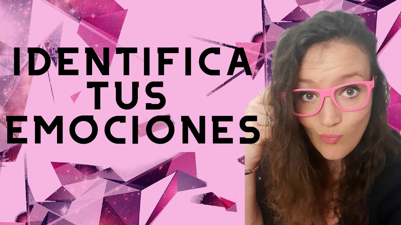 Identifica tus emociones. La importancia de la inteligencia emocional ...