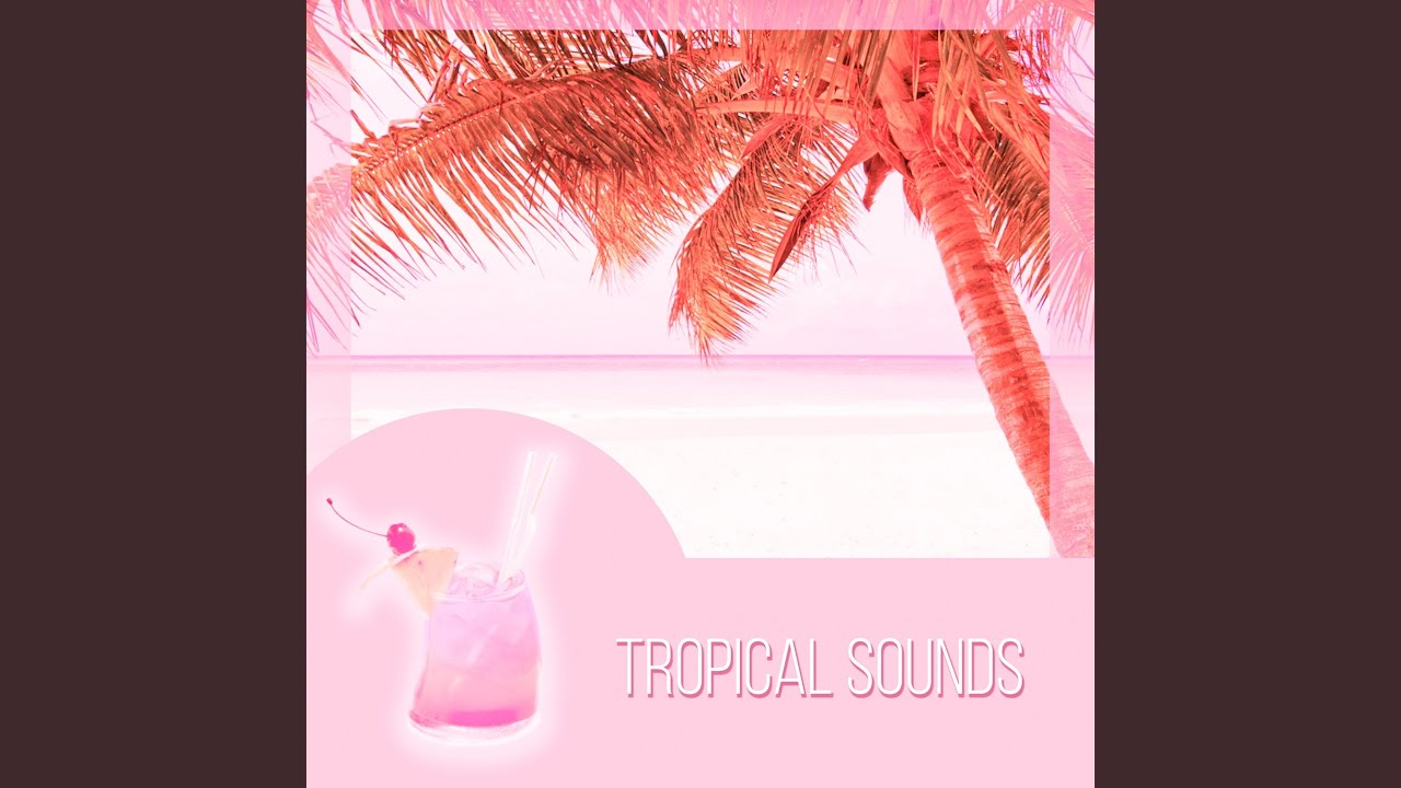 Tropical Chill Out - YouTube Music