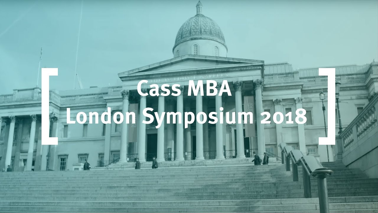 Bayes (formerly Cass) MBA London Symposium 2018 - YouTube
