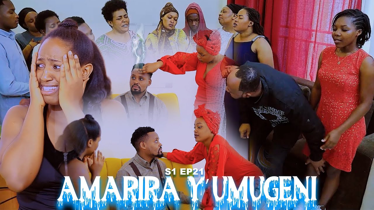 AMARIRA Y'UMUGENI S1 EP21 RWANDAN SERIES - YouTube