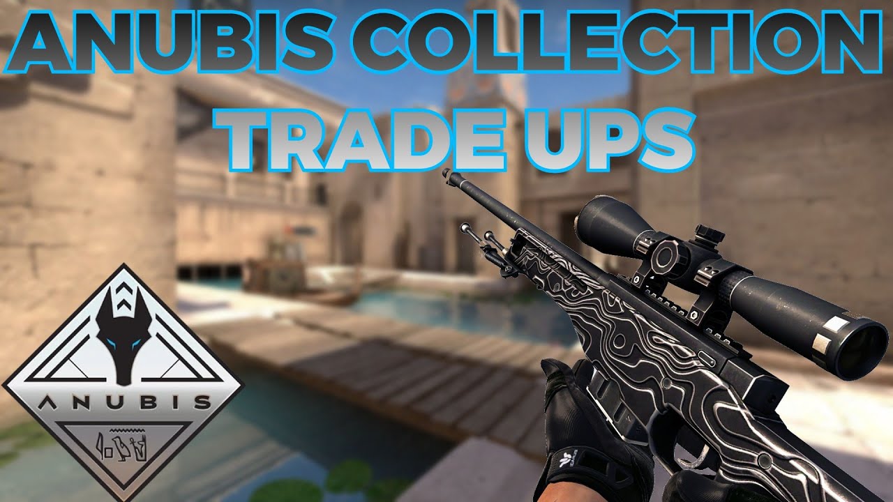 ANUBIS COLLECTION Trade Ups - YouTube