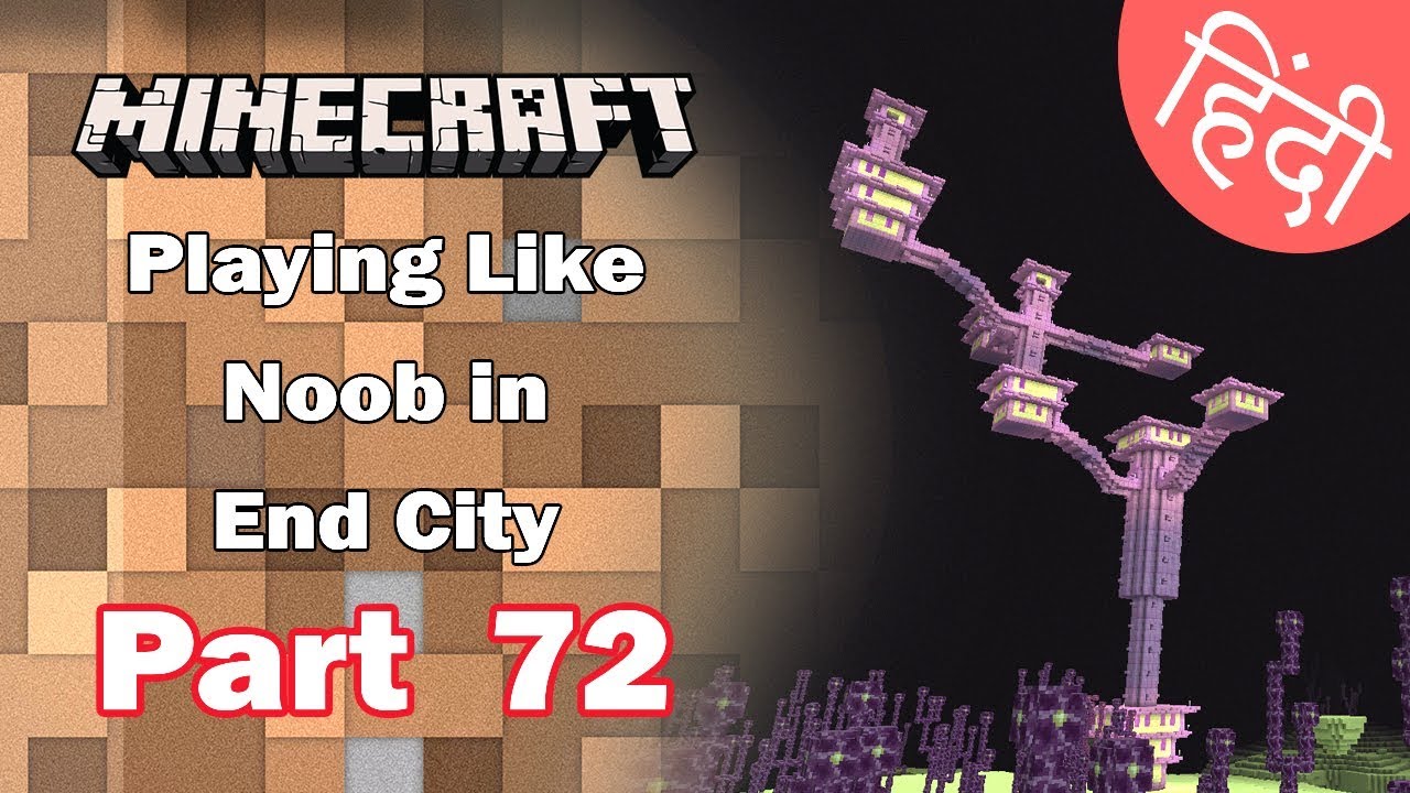 Part 72 - Playing Like NOOB in End City - Minecraft PE | in Hindi ...