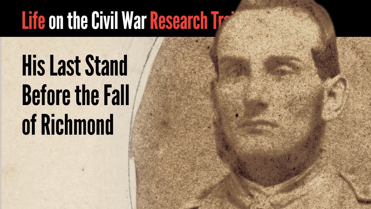His Last Stand Before the Fall of Richmond - YouTube