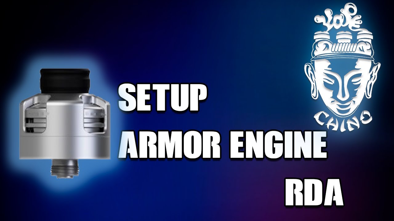 SETUP Armor Engine by Armor Mods | Chino Vape - YouTube