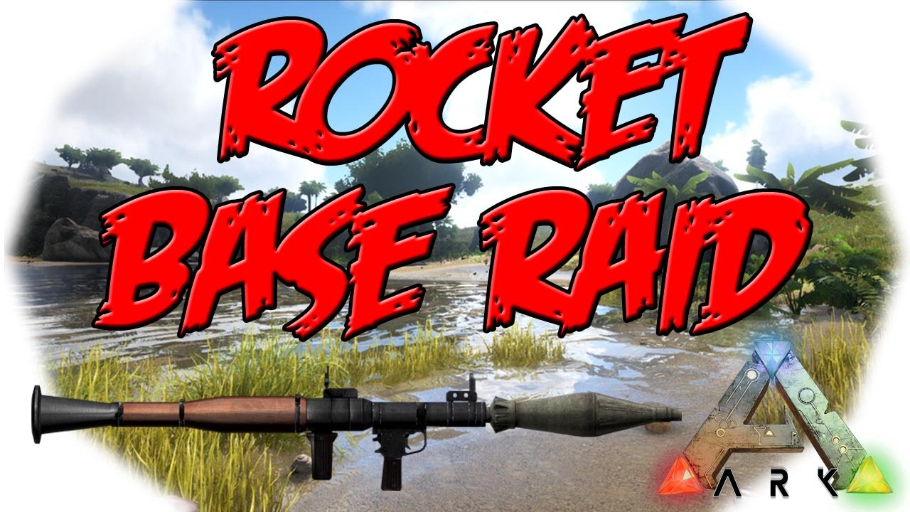 Rocket Base Raid | Ark Survival Evolved Raiding Gameplay PvP Action ...
