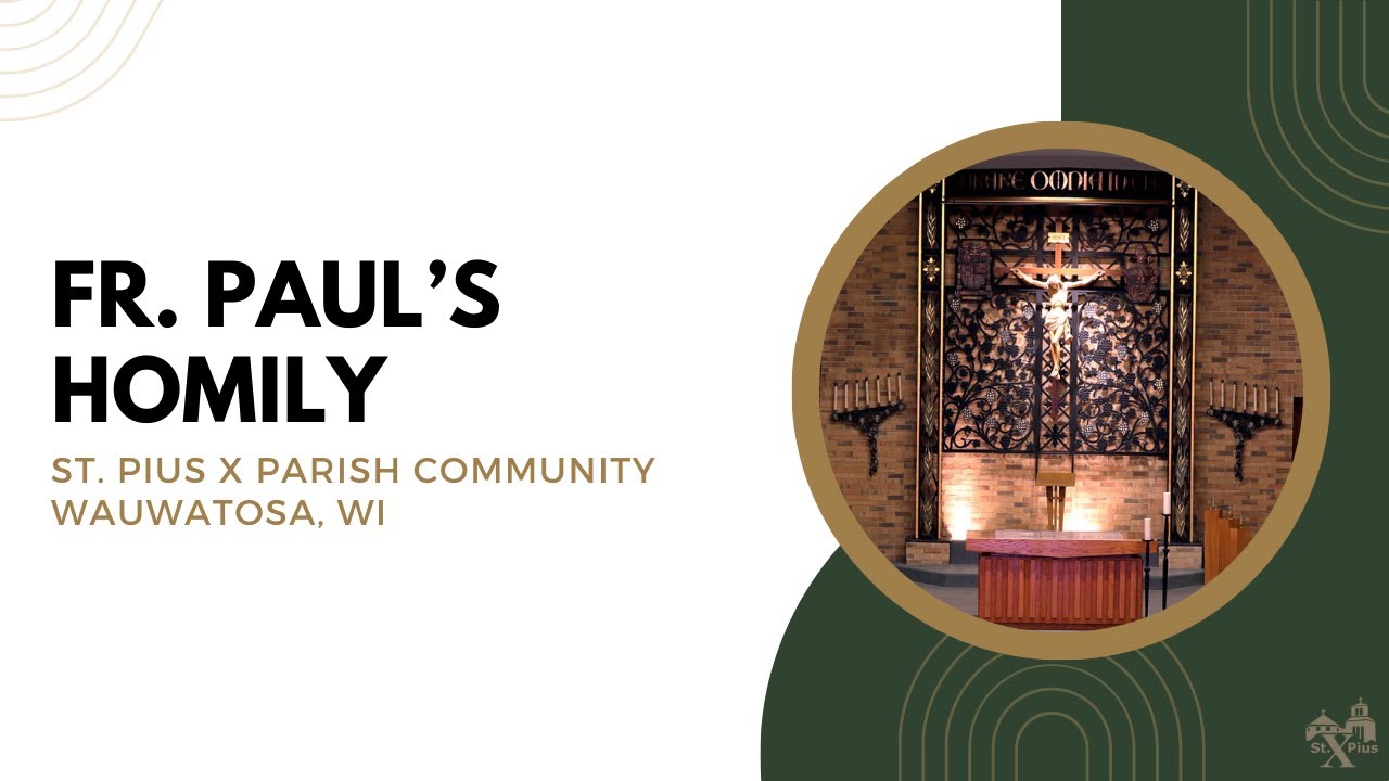 Fr. Paul's Sunday Homily, February 23rd, 2025, St. Pius X Parish Community, Wauwatosa, WI - YouTube