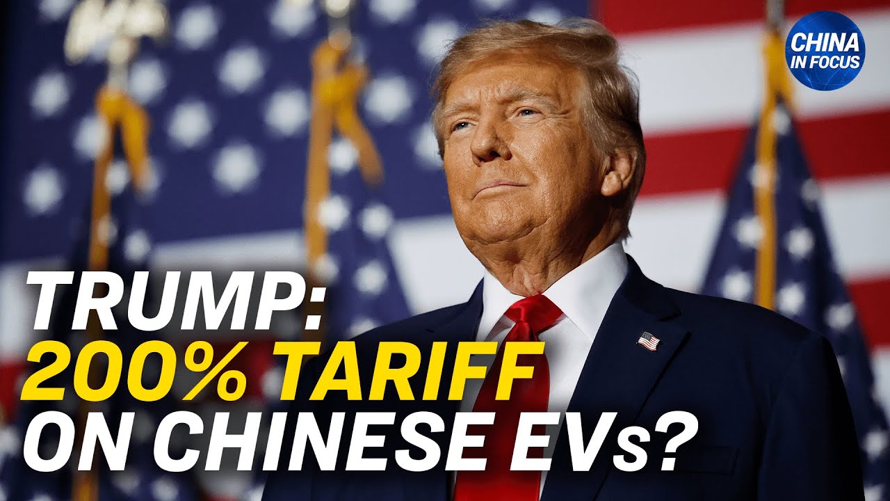 Trump: 200 Percent Tariff for Chinese Cars Built in Mexico | China in ...