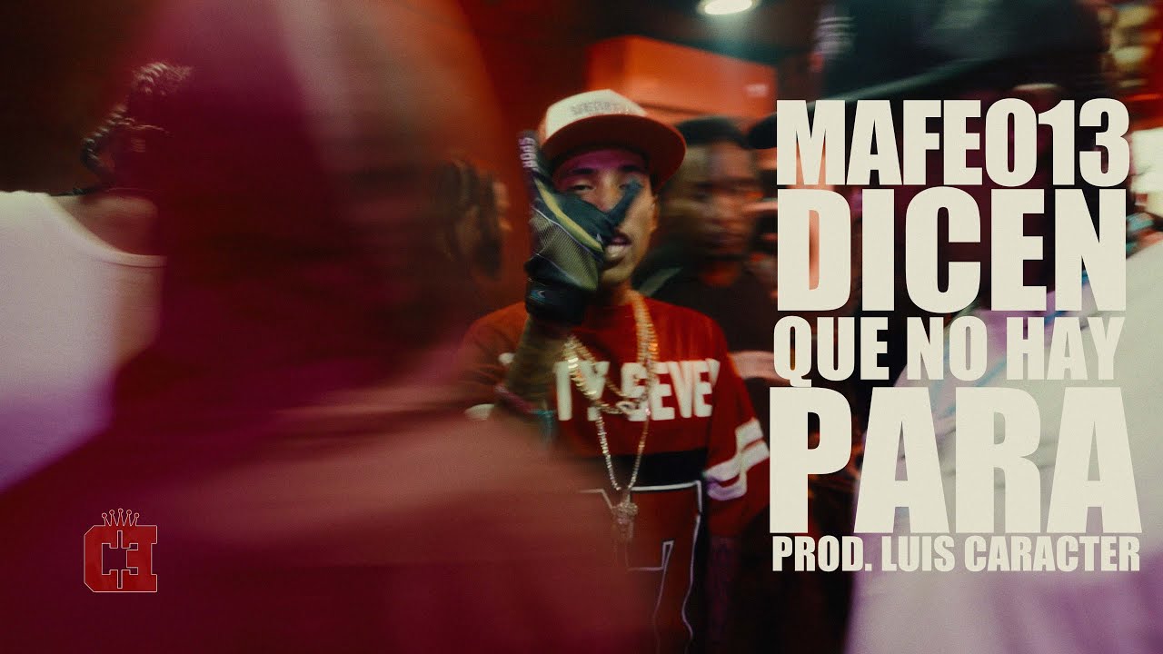 Mafeo 13 - Dicen Que No hay Para Prod. @LuisCaracter (Video Oficial ...