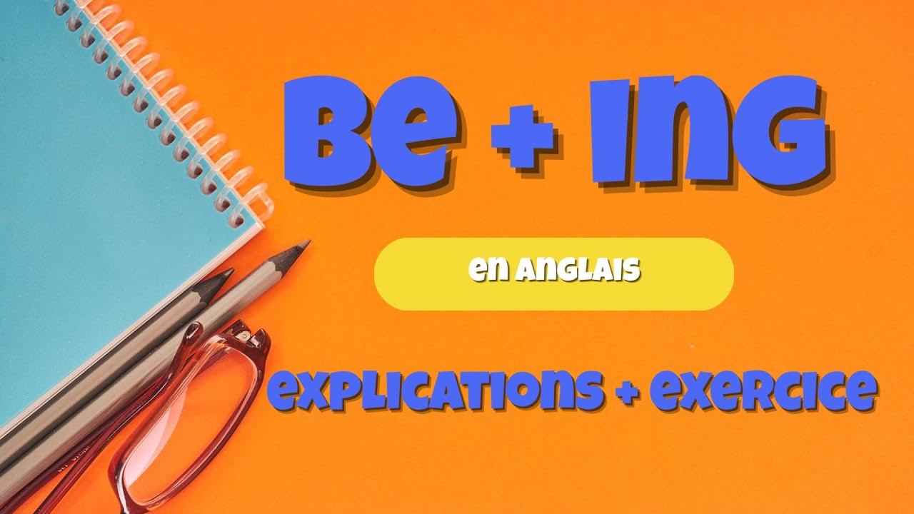 Be+ing - présent continu en anglais + PDF GRATUIT - YouTube