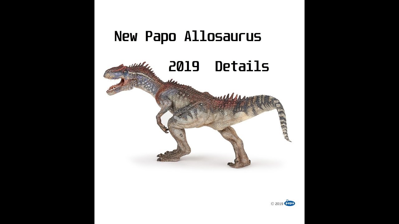 Neu New 2019 Papo Allosaurus Details Review Allo 55078 - YouTube