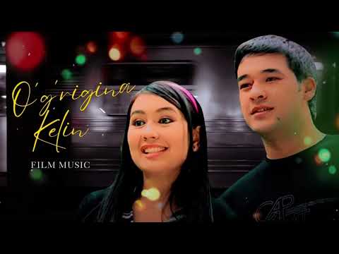 O‘g‘rigina Kelin (o‘zbek kino) Musiqa Doniyor Agzamov | Ўғригина Келин (ўзбек кино) Мусиқа
