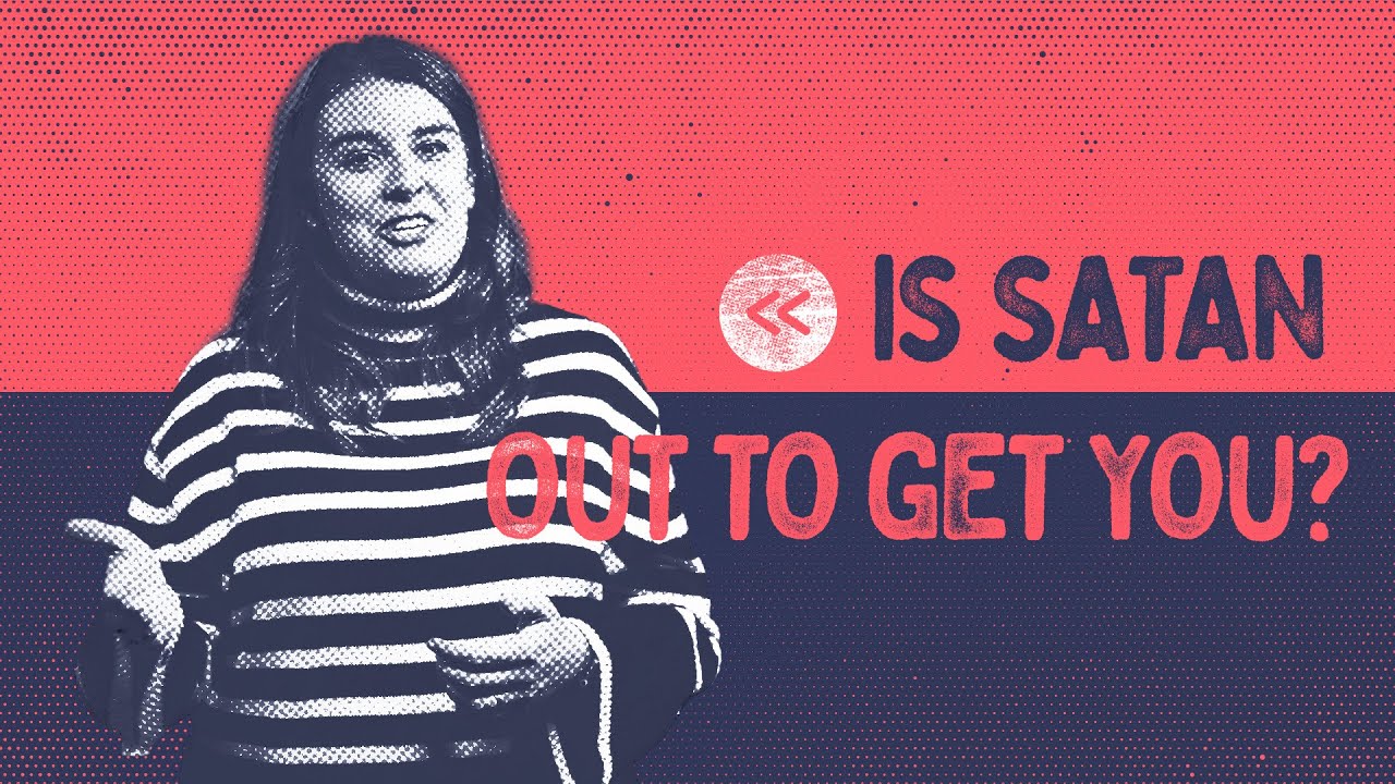 Is Satan Out To Get You? - YouTube