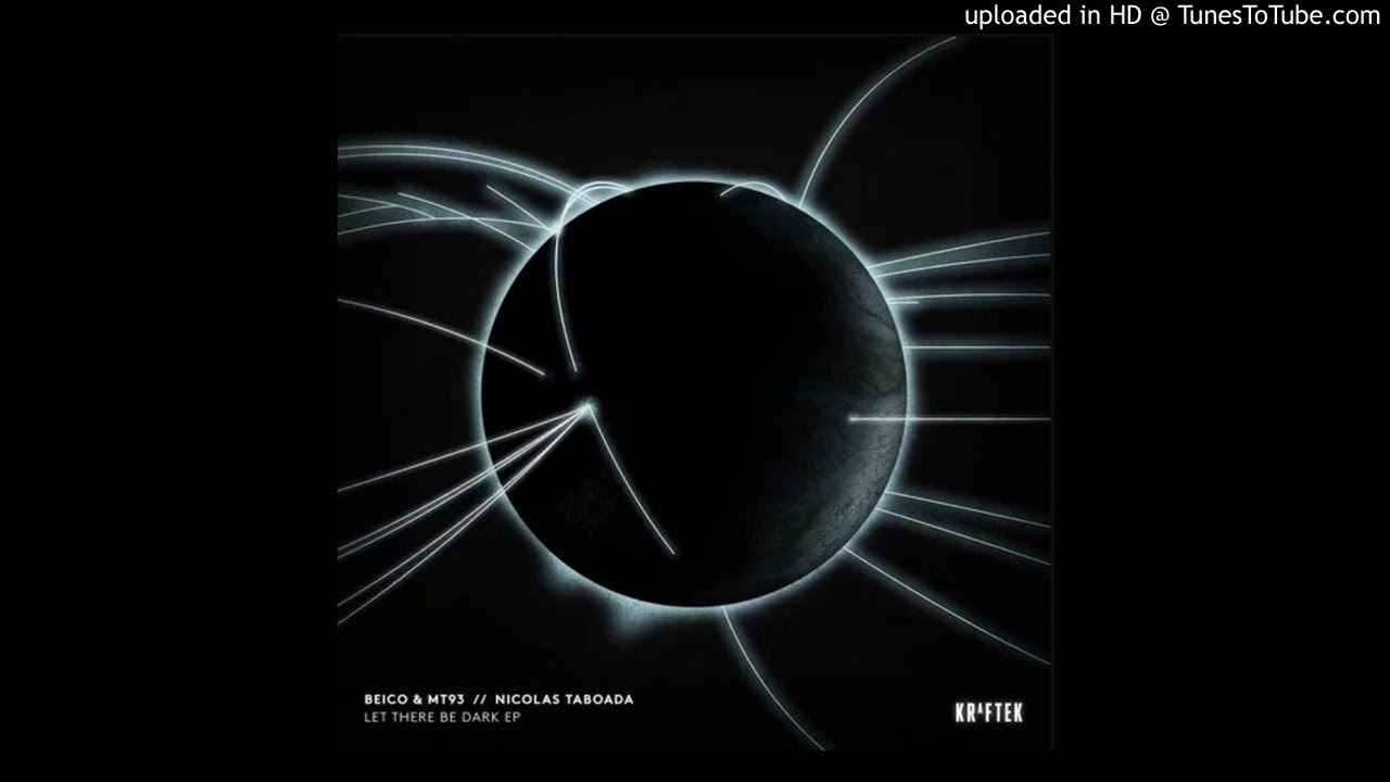 Beico & Mt93 - Let There Be Dark (Original Mix) - YouTube