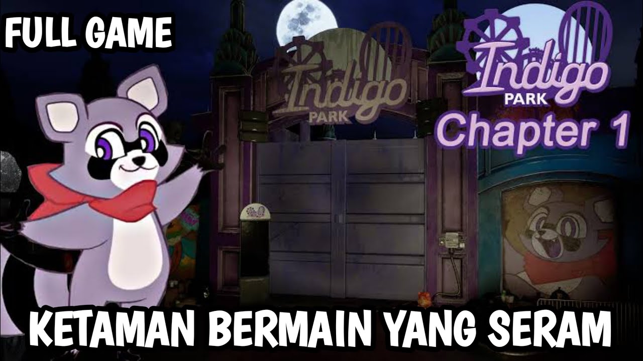 Ketaman Bermain Yang Seram - INDIGO PARK CHAPTER 1 FULL GAME - YouTube