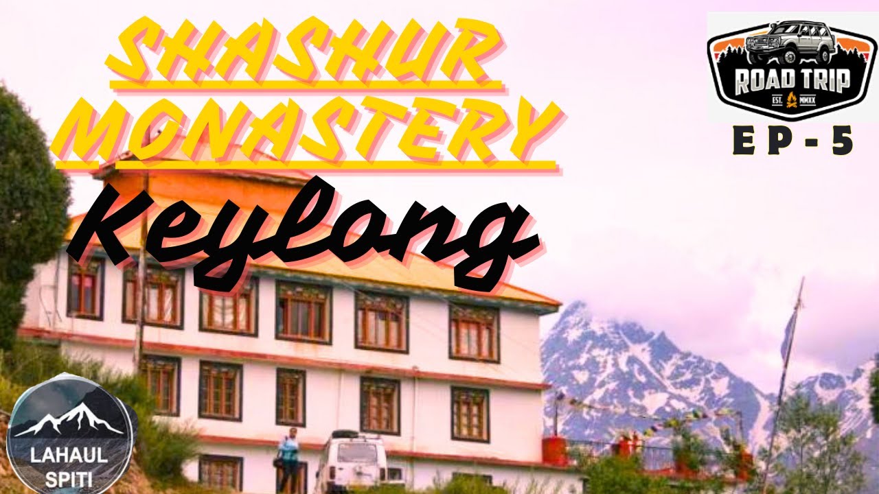 Shashur Monastery Keylong Lahaul Himachal Pradesh | Best Monastery in ...