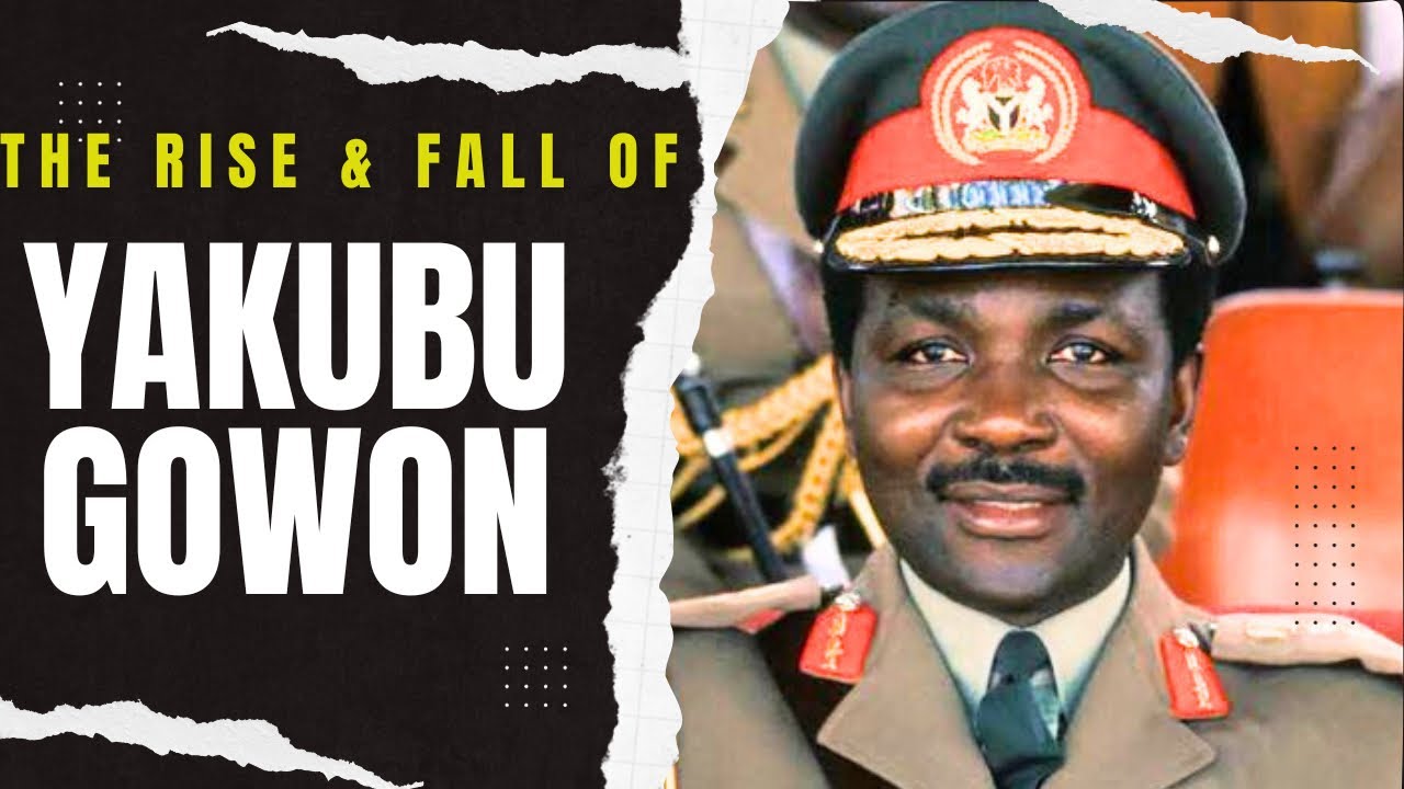 General Yakubu Gowon’s Rise and Fall: Nigeria’s Political Turning Point ...