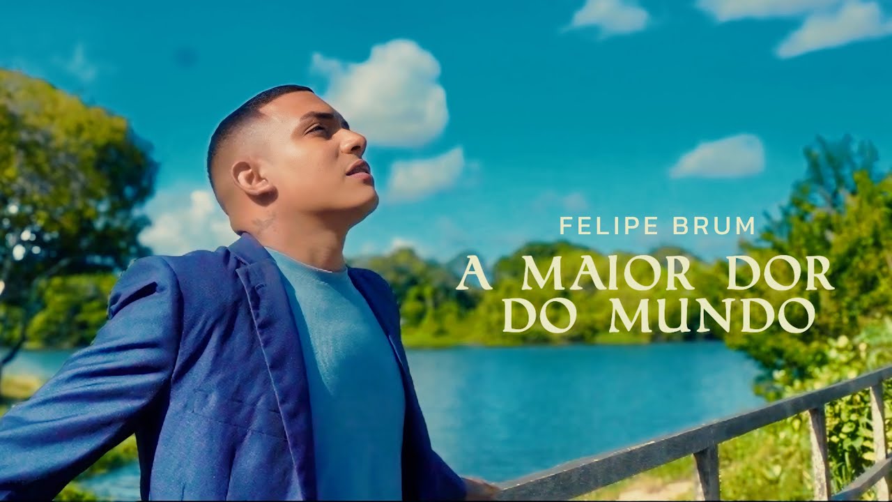 Felipe Brum - A Maior Dor Do Mundo | Dona Ana | A Carta 3 (Clipe Oficial) - YouTube