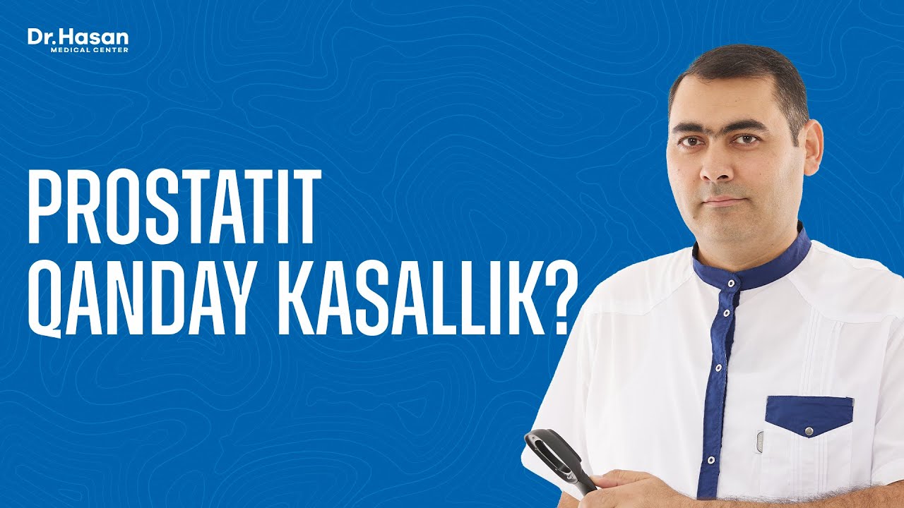Prostatit qanday kasallik | Doctor Hasan Medical Center - YouTube
