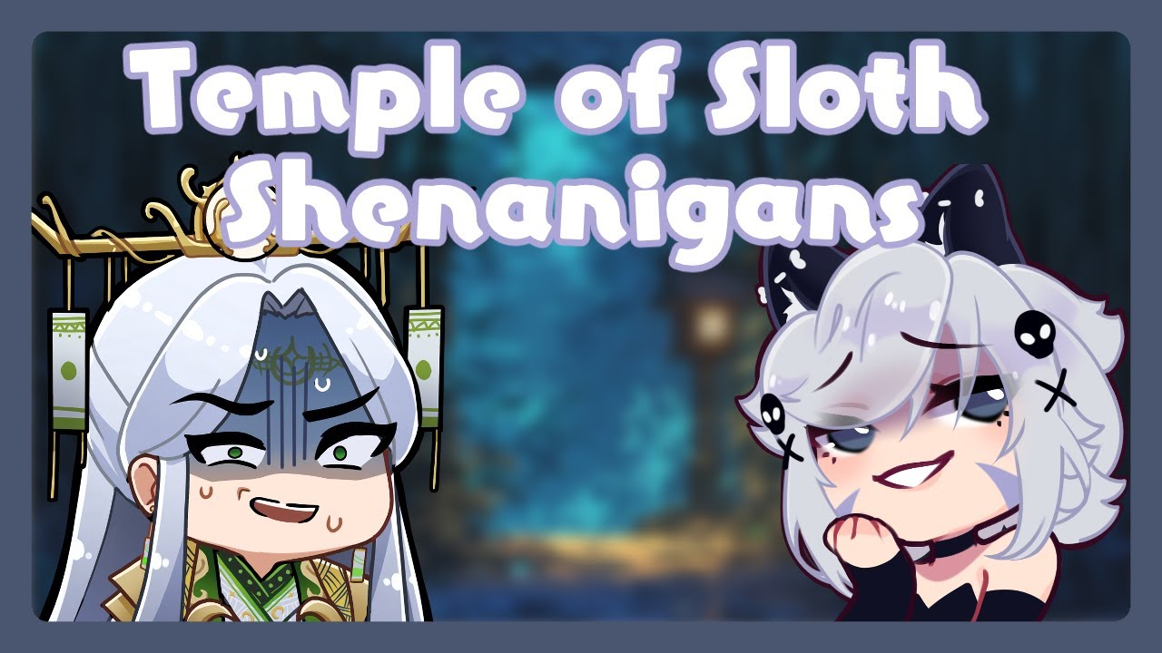 Temple of Sloth Shenanigans - YouTube