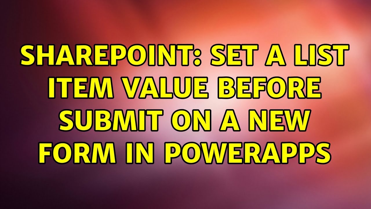 Sharepoint Set A List Item Value Before Submit On A New Form In PowerApps YouTube sharepoint-set-a-list-item-value-before-submit-on-a-new-form-in-powerapps-youtube