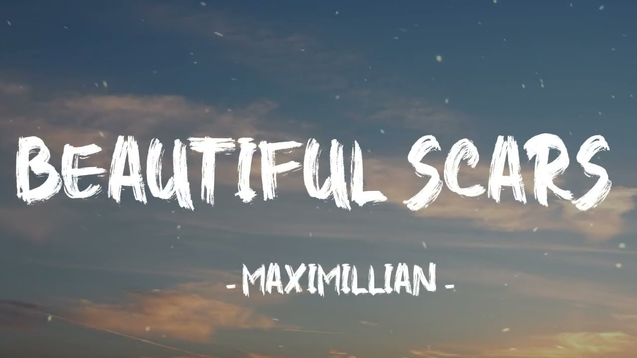 Beautiful Scars - Maximillian (Lyrics) - YouTube
