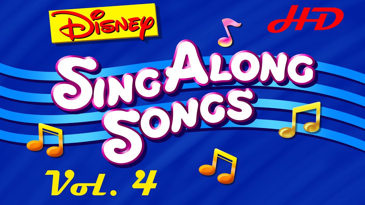 Disney's Sing Along Songs Vol 4 in HD!!! - YouTube