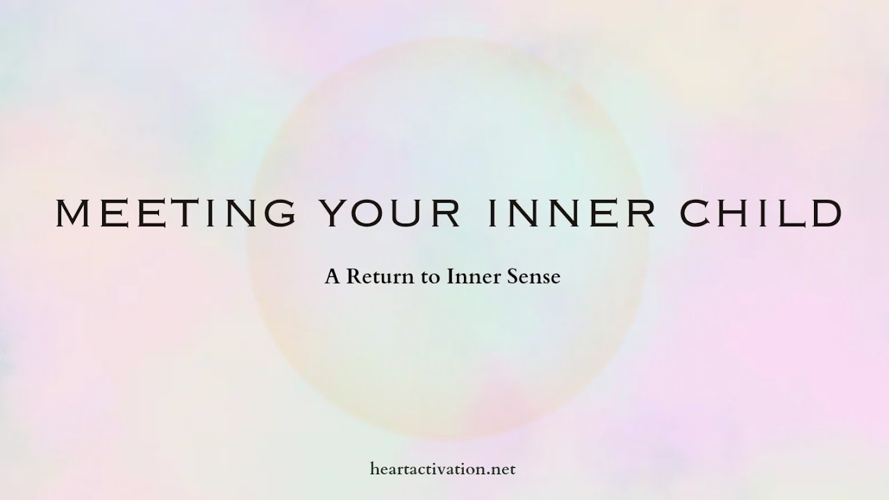 Meeting Your Inner Child: Return To Innocence (Your Inner Sense) - YouTube