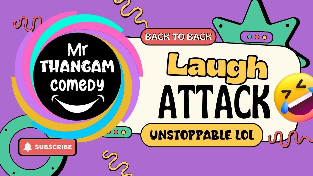 Laugh Attack 🔥 🤣 Unstoppable LOL 😝 Back To Back Skits From Mr Thangam ...